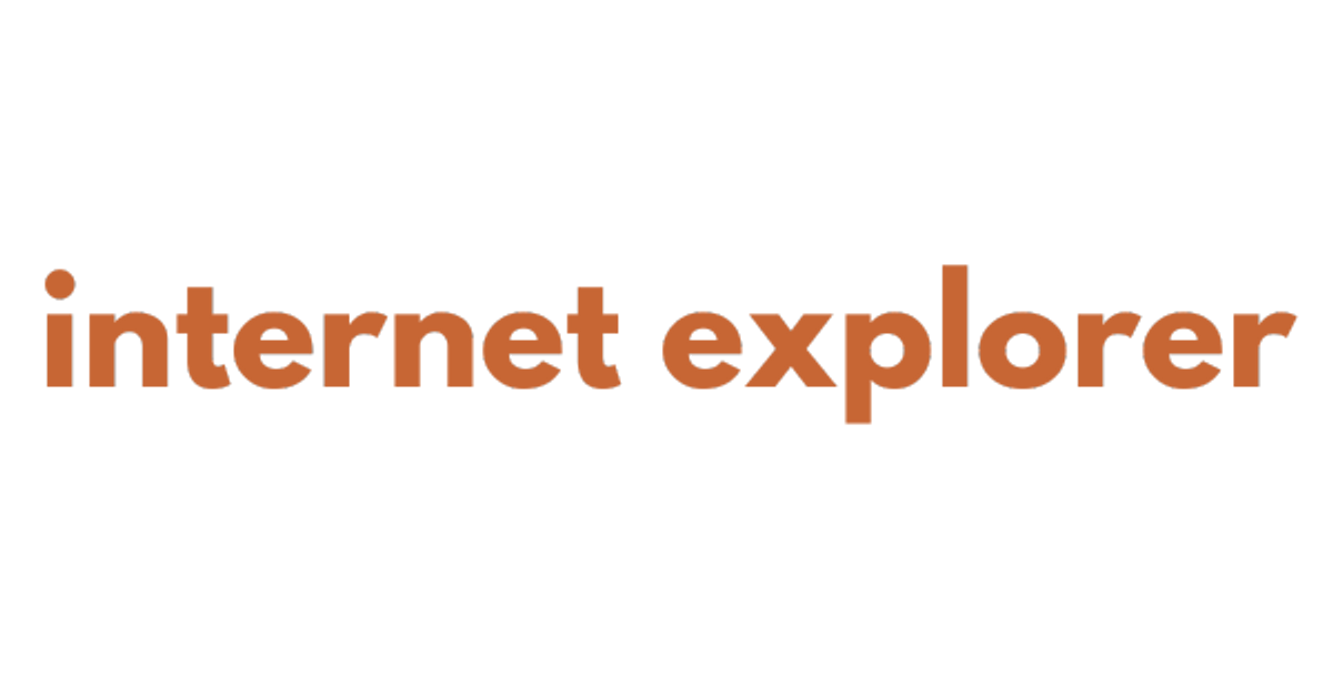 INTERNET EXPLORER 🌎 IE – Internet Explorer